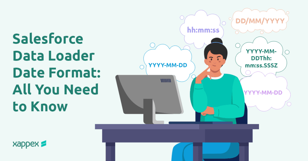 Salesforce Data Loader Date Format All You Need To Know Xappex