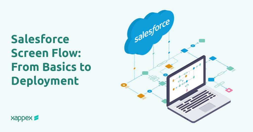 Salesforce Screen Flow: From Basics to Deployment - Xappex